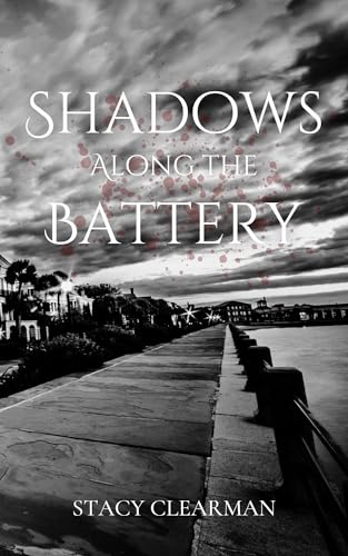 Shadows Along The Battery (Shadows #1) by Stacy Clearman | Goodreads