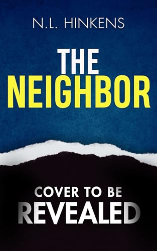 The Neighbor: A BRAND NEW unputdownable psychological thriller with a breathtaking twist by N.L ...