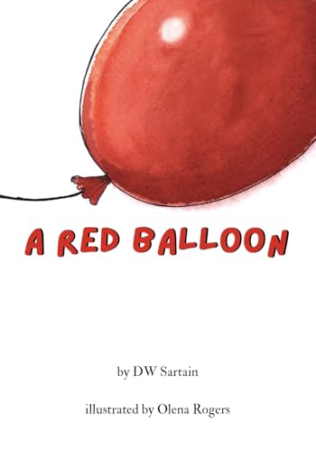 A Red Balloon by DW Sartain | Goodreads