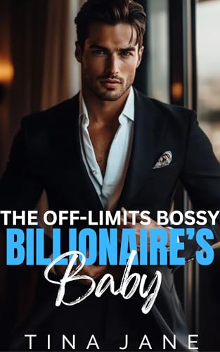 The Off-Limits Bossy Billionaire's Baby: An Enemies To Lovers Best Friend's Brother Romance by ...