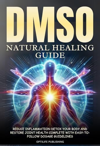 DMSO Natural Healing Guide: Reduce Inflammation Detox Your Body and ...