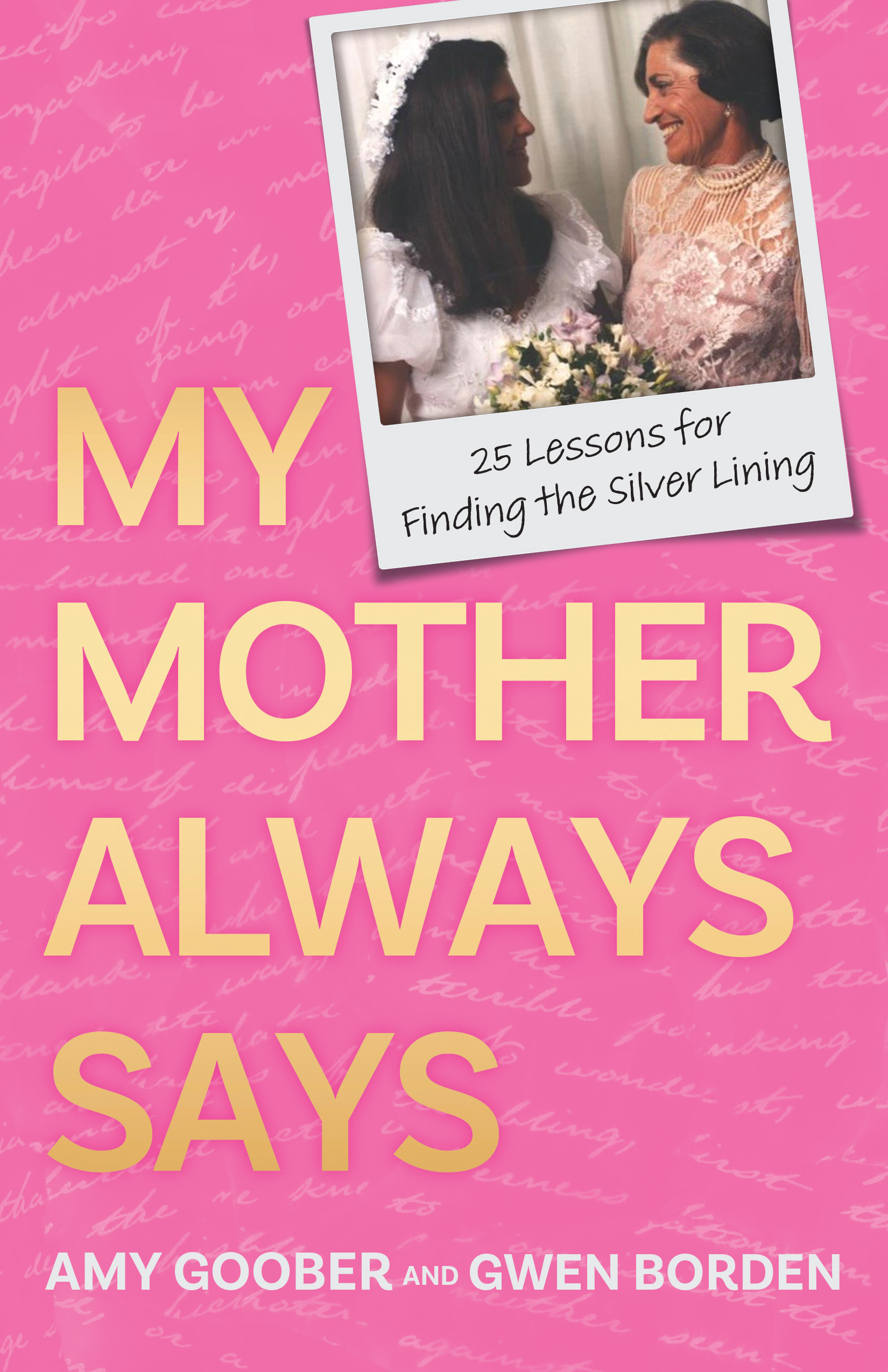 My Mother Always Says: 25 Lessons for Finding the Silver Lining by Amy ...