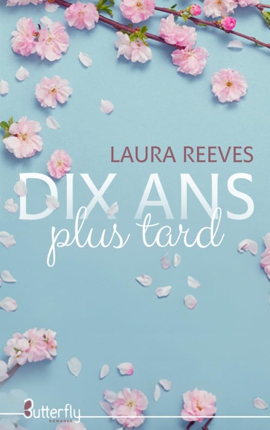 Dix ans plus tard (French Edition) by Laura Reed | Goodreads