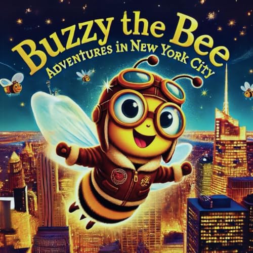 Buzzy the Bee: Adventures in New York City: A Rhyming Adventure for ...