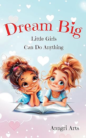 Dream Big: Little Girls Can Do Anything: Series of Books to Empower Little Girls about ...