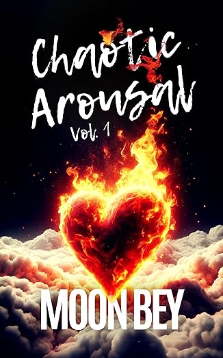 Chaotic Arousal: Volume 1 by Moon Bey | Goodreads