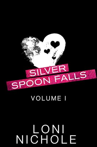 Silver Spoon Falls: Volume I by Loni Nichole | Goodreads