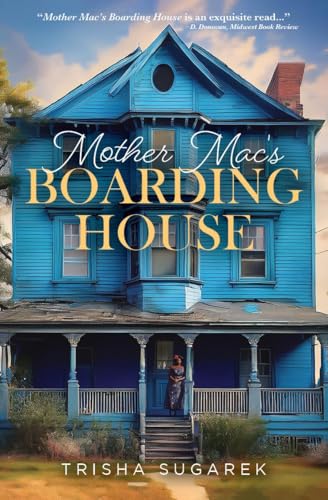 Mother Mac's Boarding House by Trisha Sugarek | Goodreads