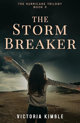 The Storm Breaker (The Hurricane Trilogy Book 3) by Victoria Kimble ...