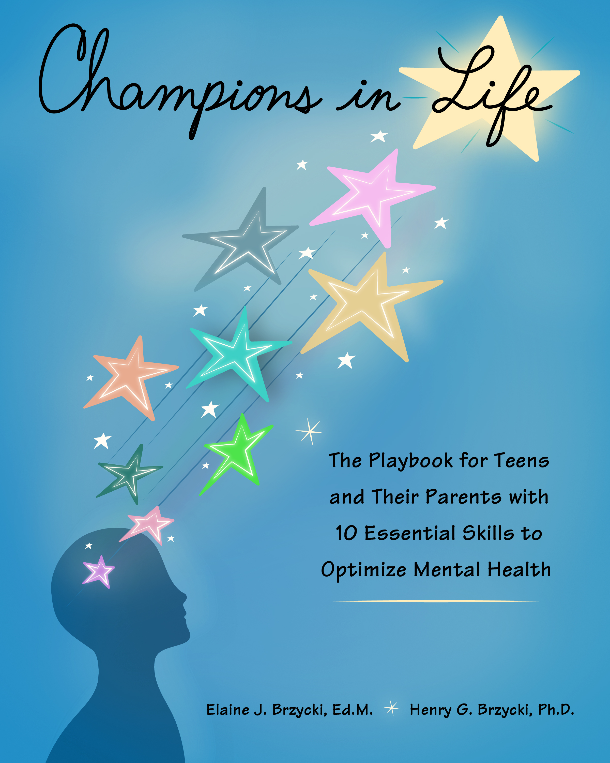 Champions in Life: The Playbook for Teens and Their Parents with 10 Essential Skills to Optimize ...