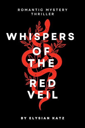Whispers of the Red Veil: A Tale of Obsession, Seduction, and Deadly ...