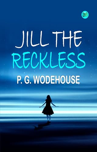 Jill the Reckless by P.G. Wodehouse | Goodreads