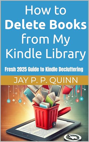 How to Delete Books from My Kindle Library: Fresh 2025 Guide to Kindle ...
