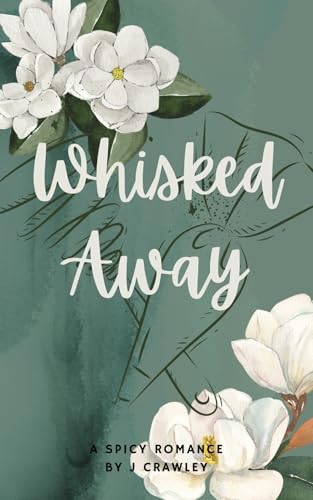 Whisked Away (Whisked Duet, #1) by Jordan Crawley | Goodreads