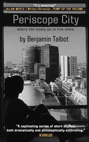 Periscope City: Where the Lonely Go to Live Alone by Benjamin Talbot | Goodreads