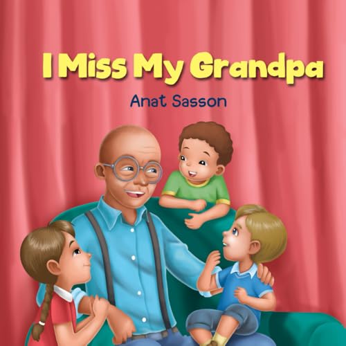 I Miss My Grandpa by Anat Sasson | Goodreads