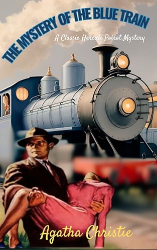 The Mystery of the Blue Train: A Classic Hercule Poirot Mystery by ...