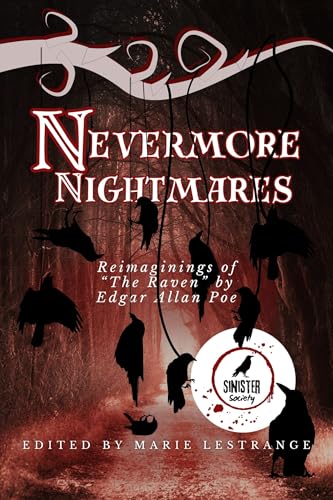 Nevermore Nightmares: ReImaginings of The Raven by Edgar Allan Poe by Marie Lestrange | Goodreads