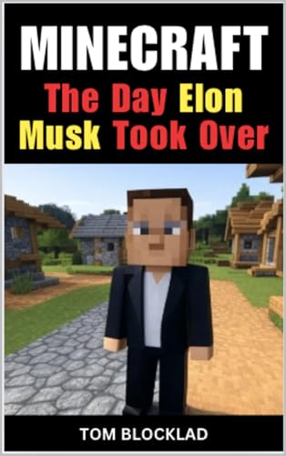Minecraft: The Day Elon Musk Took Over: Unofficial Story Book ...
