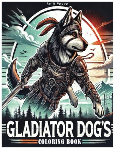Gladiator Dogs Coloring Book: Medieval Dogs Coloring Book For Adults ...