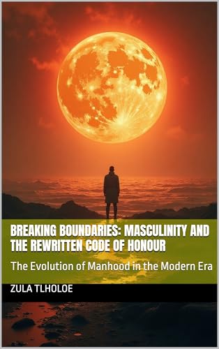 Breaking Boundaries: Masculinity and the Rewritten Code of Honour : The Evolution of Manhood in ...