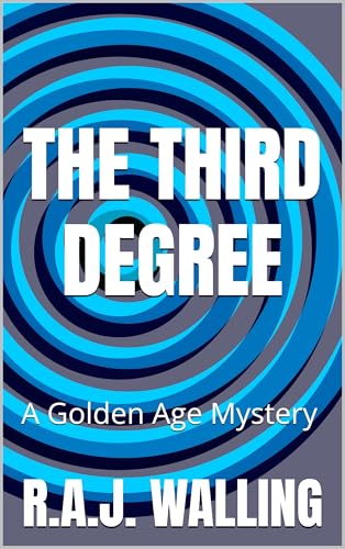 THE THIRD DEGREE: A Golden Age Mystery by R.A.J. Walling | Goodreads