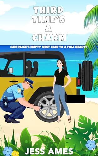 Third Time's a Charm: Can Paige's empty nest lead to a full heart? by Jess Ames | Goodreads