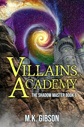 Villains Academy (The Shadow Master Book 6) by M. K. Gibson | Goodreads