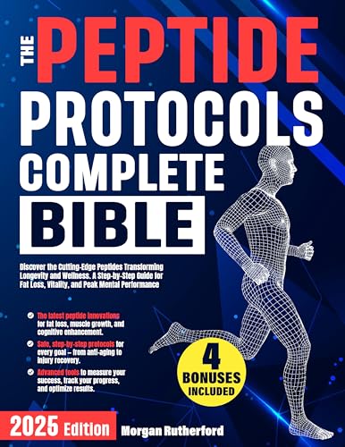 The Peptide Protocols Complete Bible: Discover the Cutting-Edge ...