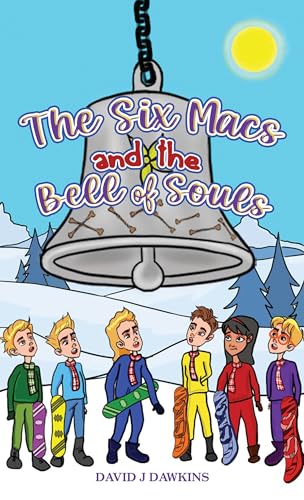 The Six Macs and the Bell of Souls by David J. Dawkins | Goodreads