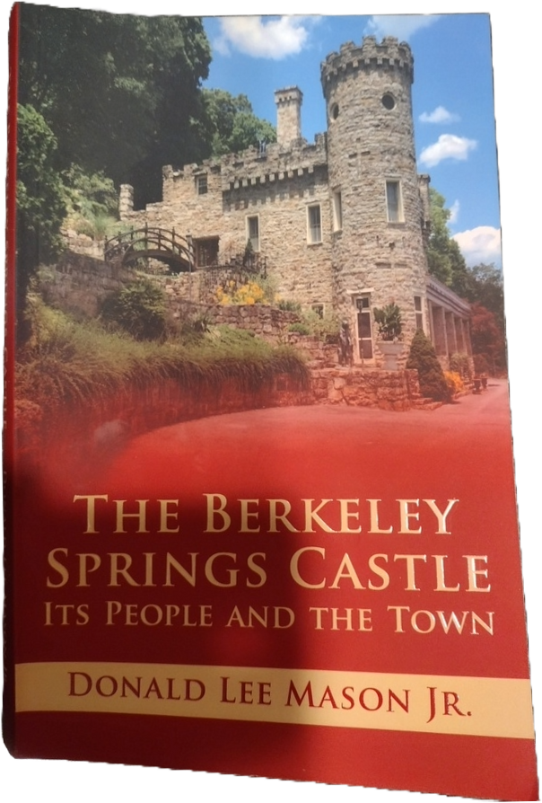 The Berkeley Springs Castle: Its People and The Town by Donald Lee ...