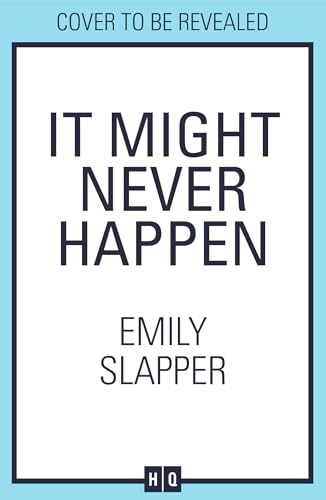 It Might Never Happen by Emily Slapper | Goodreads