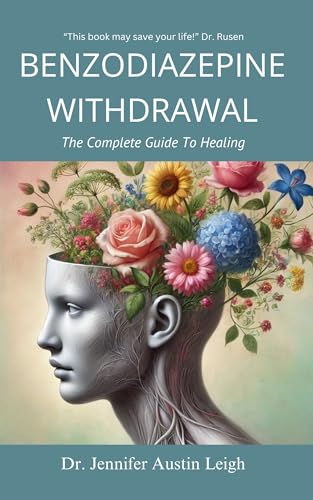 Benzodiazepine Withdrawal: The Complete Guide To Healing by Dr ...