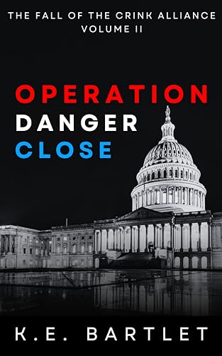 Operation Danger Close by K.E. Bartlet | Goodreads
