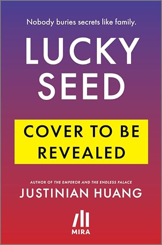 Lucky Seed: A Novel by Justinian Huang | Goodreads