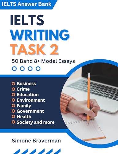 IELTS Writing Task 2: 50 Band 8+ Model Essays by Simone Braverman ...