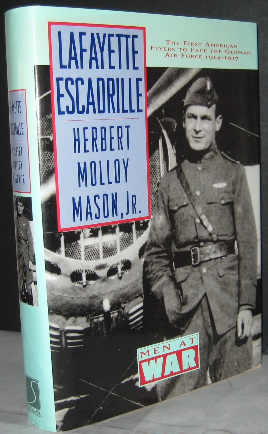 Lafayette Escadrille: The First American Flyers to Face the German Air ...
