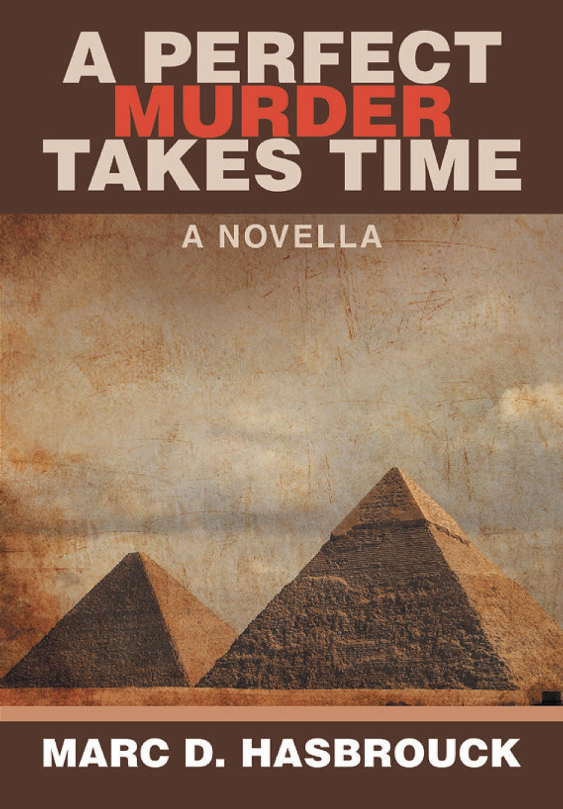 A PERFECT MURDER TAKES TIME: A NOVELLA by Marc D. Hasbrouck | Goodreads