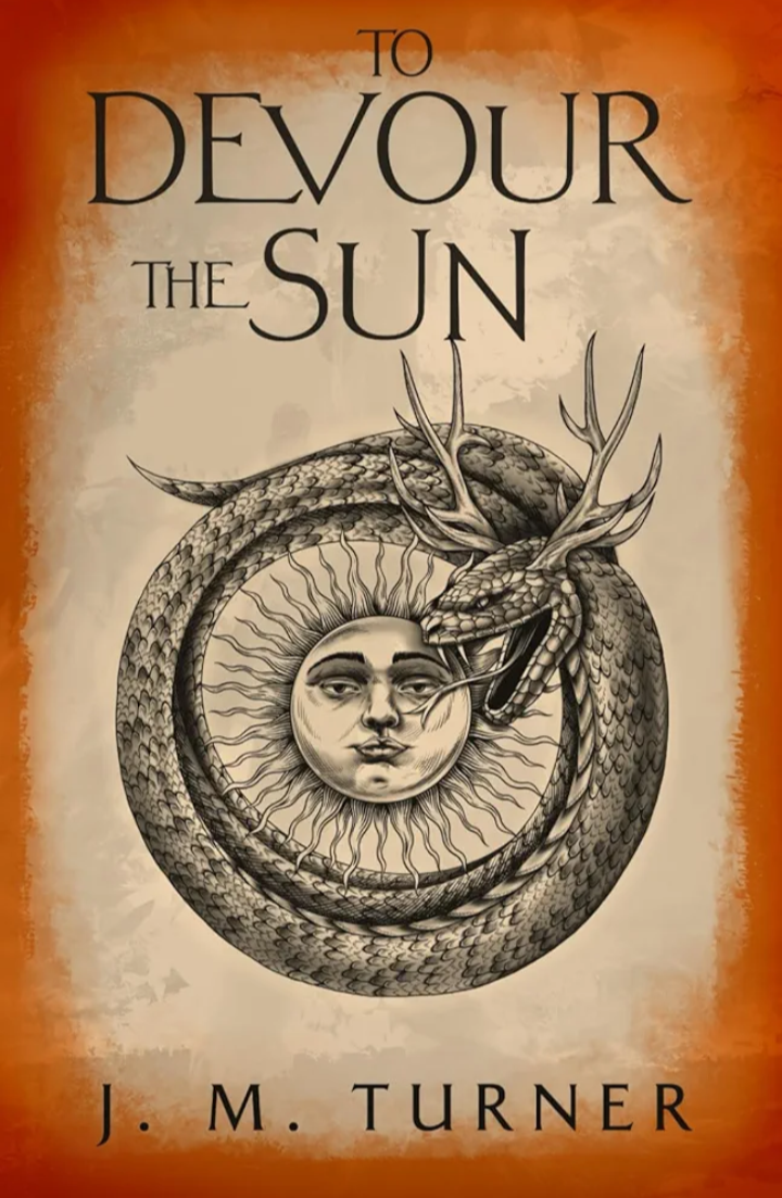 To Devour the Sun by J.M. Turner | Goodreads