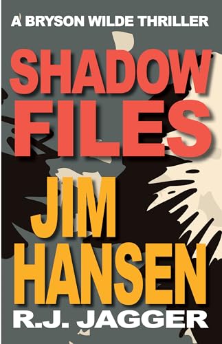 Shadow Files (A Bryson Wilde Thriller) by RJ Jagger | Goodreads