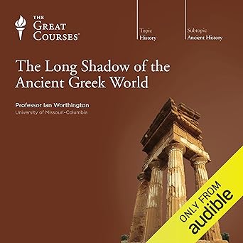 The Long Shadow of the Ancient Greek World by Ian Worthington | Goodreads