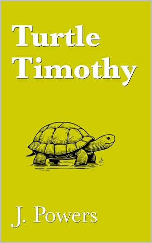 Turtle Timothy by J. Powers | Goodreads