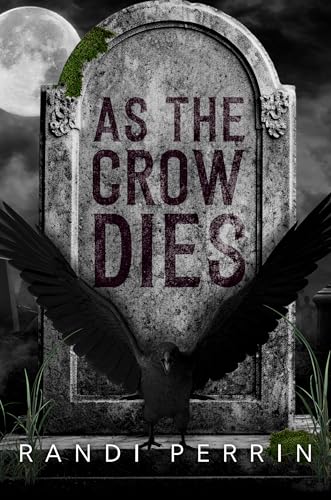 As the Crow Dies: A Paranormal Short Story by Randi Perrin | Goodreads