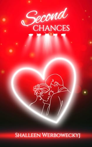 Second Chances : Part 2 by Shalleen Werboweckyj | Goodreads