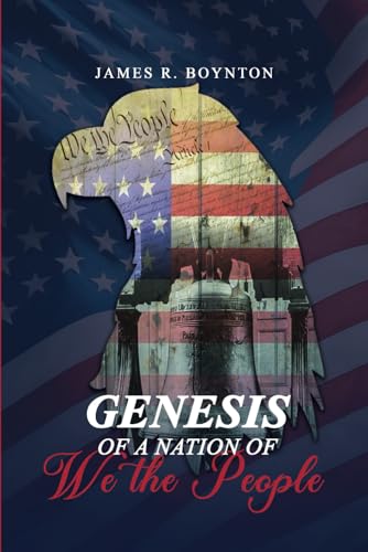 Genesis of a Nation of We the People by James Robert Boynton | Goodreads