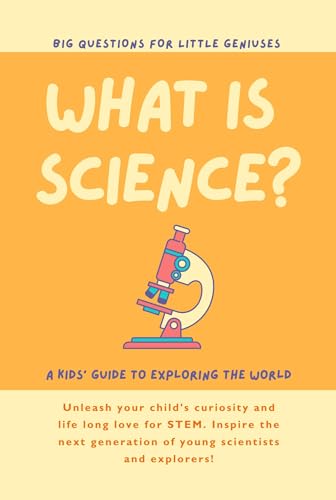 What is Science? Big Questions for Little Geniuses: A Kids' Guide to ...
