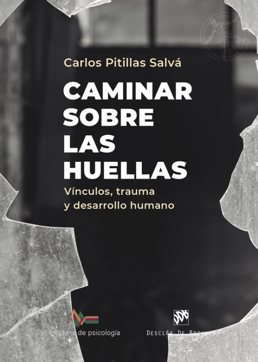 Caminar sobre las huellas. Vínculos, trauma y desarrollo humano by ...