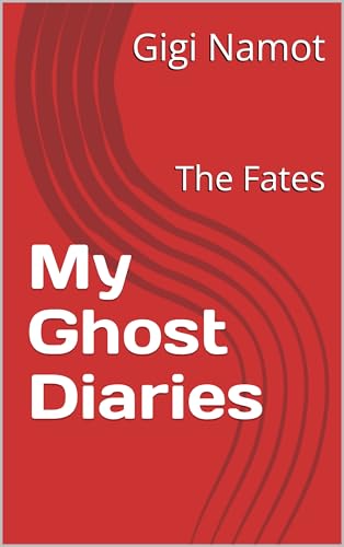 My Ghost Diaries: The Fates by Gigi Namot | Goodreads