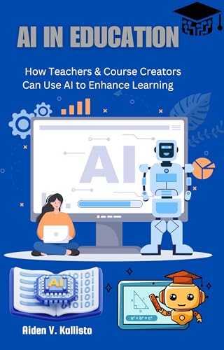 AI in Education: How Teachers & Course Creators Can Use AI to Enhance ...