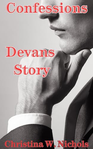 Confessions: Devan's Story by Christina W. Nichols | Goodreads